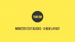 Monster Stat Blocks - A New Layout - YUM/DM