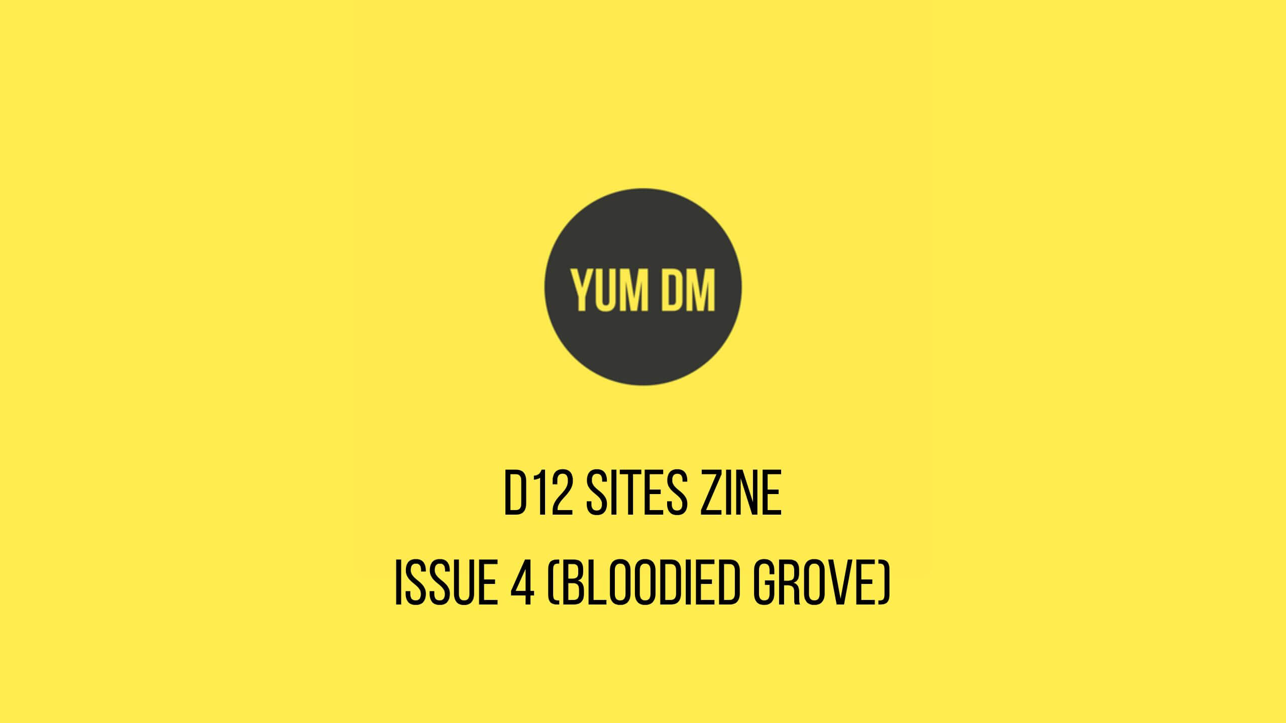 d12 Sites - Issue 4 - Bloodied Grove - YUM/DM