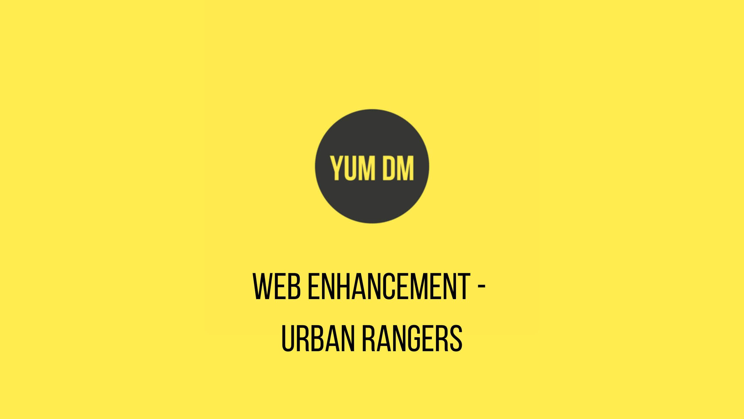 Website Enhancement - Urban Rangers - YUM/DM