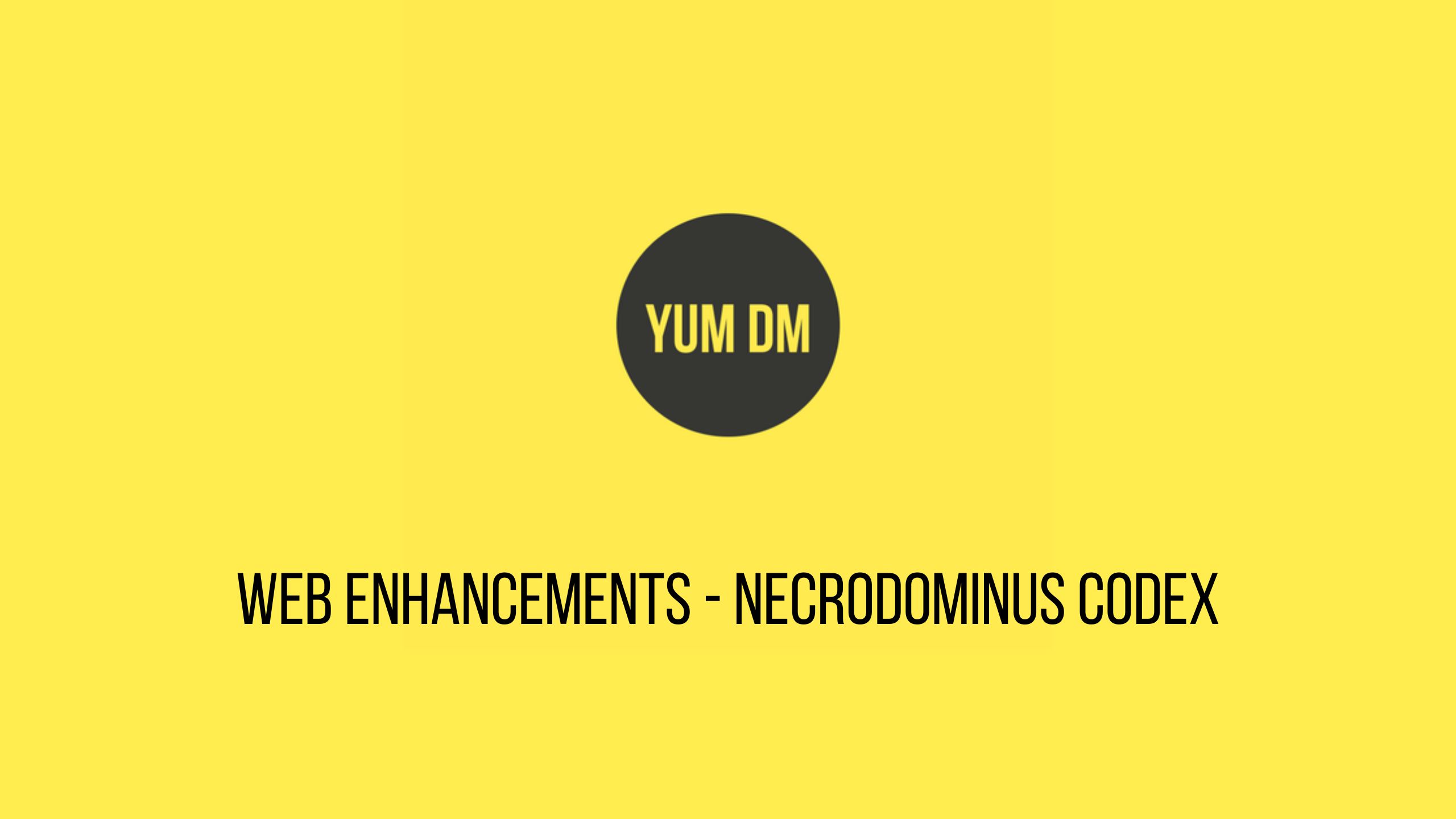 Web Enhancement - Necrodominus Codex - YUM/DM