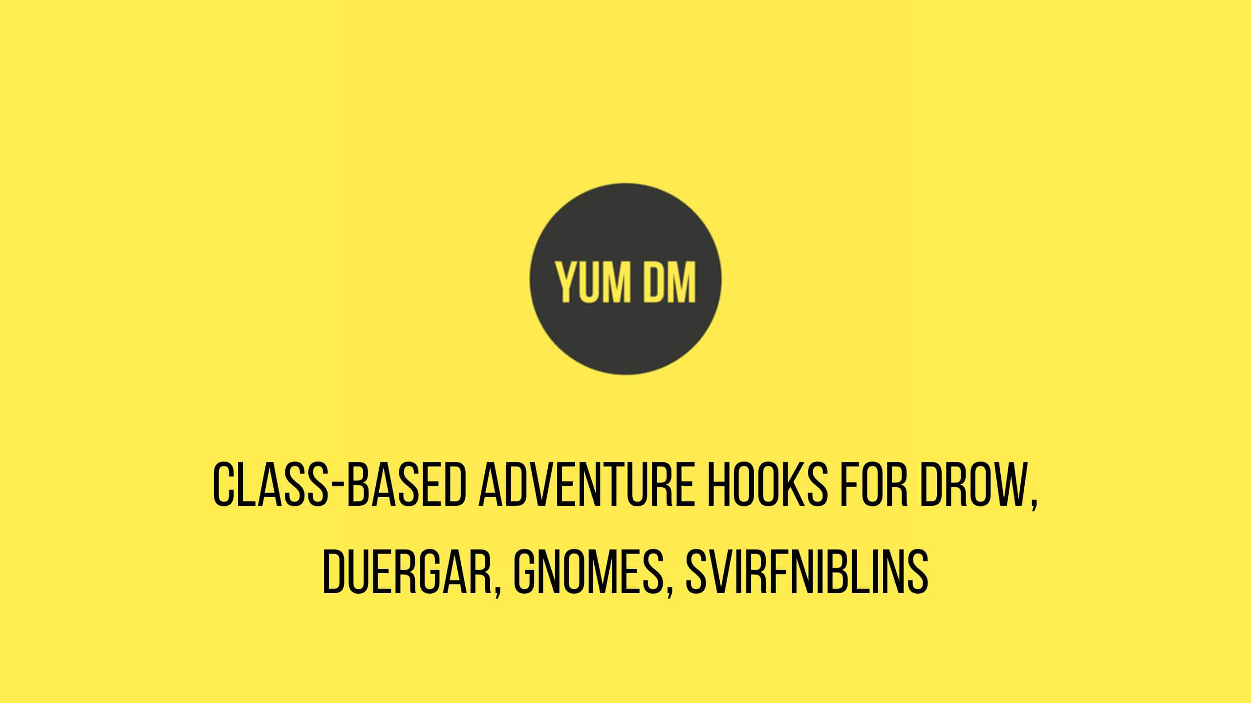 Class-Based Adventure Goals For Drow, Duergar, Gnomes, Svirfniblins ...