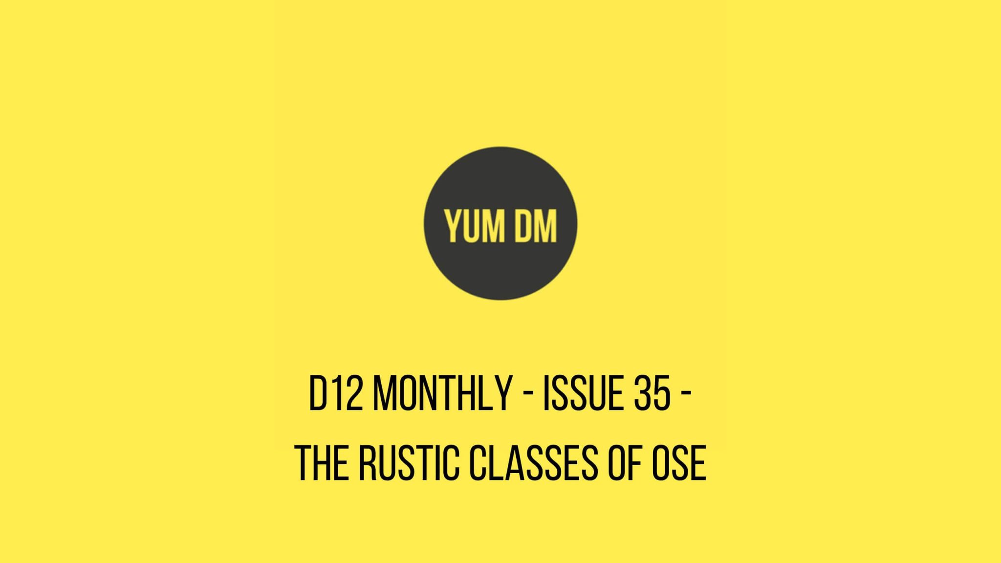 d12 Monthly - Issue 35 - The Rustic Classes of OSE - YUM/DM